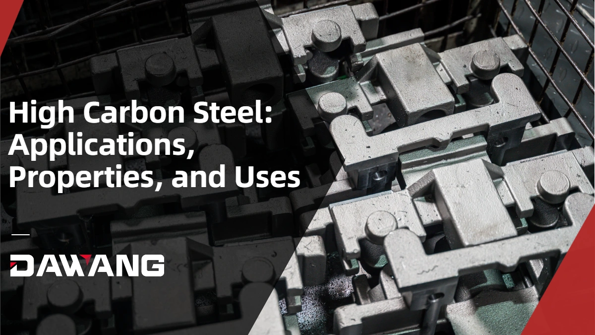 High Carbon Steel: Applications, Properties, and Uses | Dawang Metals